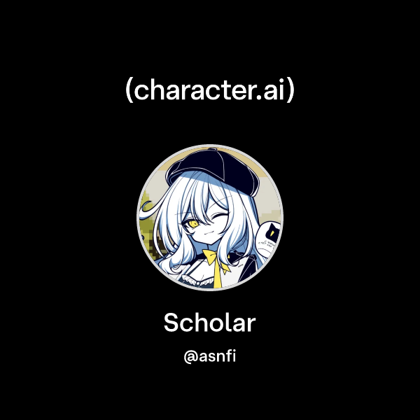 Chat with Scholar | character.ai | Personalized AI for every moment of ...