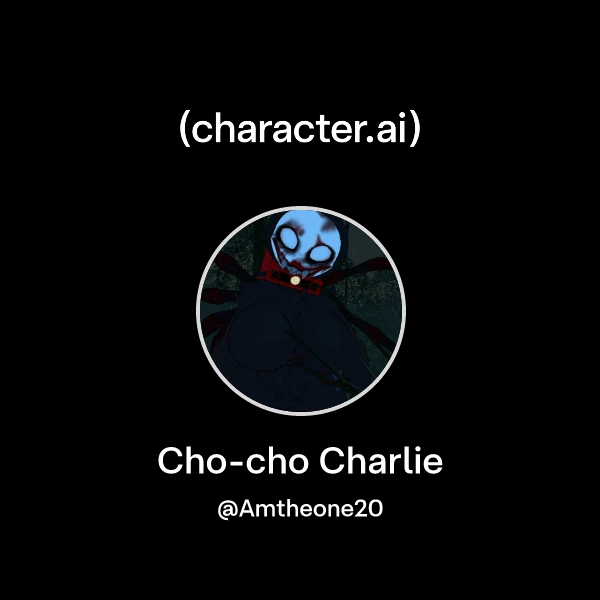 Chat with Cho-cho Charlie | character.ai | Personalized AI for every ...