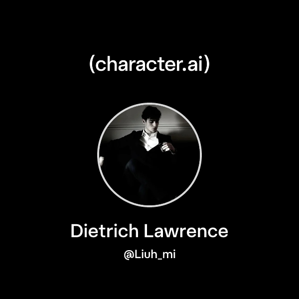 Chat with Dietrich Lawrence | character.ai | AI Chat, Reimagined–Your ...