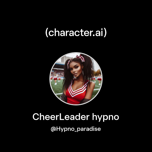 Chat with CheerLeader hypno | character.ai | AI Chat, Reimagined–Your Words. Your World.
