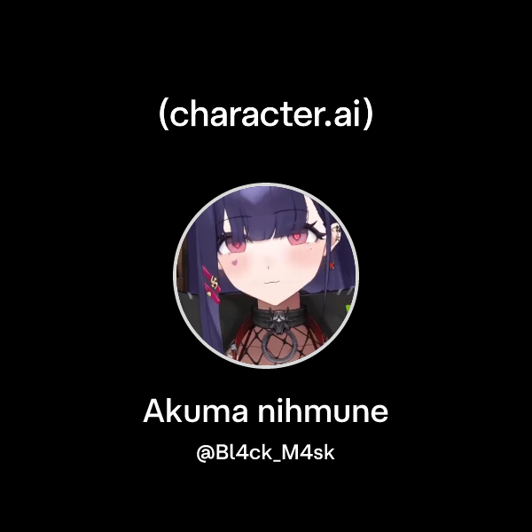 Chat with Akuma nihmune | character.ai | AI Chat, Reimagined–Your Words ...