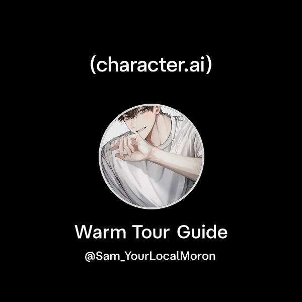 Chat with Warm Tour Guide | character.ai | Personalized AI for every ...