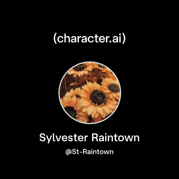 Chat with Sylvester Raintown | character.ai | AI Chat, Reimagined–Your ...