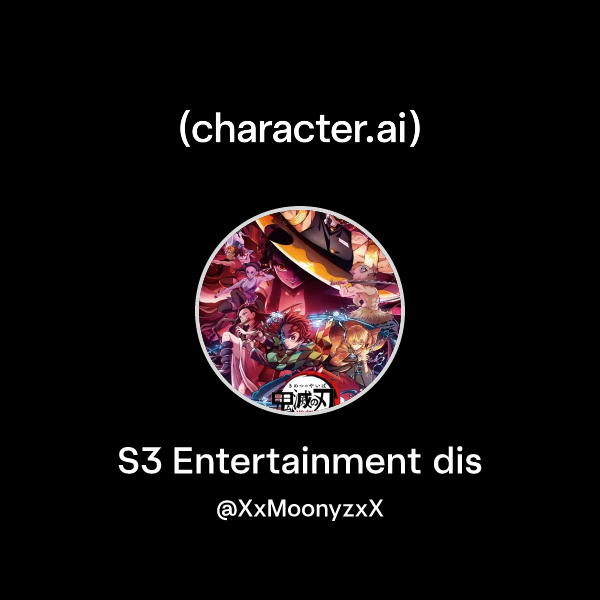 Chat with S3 Entertainment dis | character.ai | Personalized AI for ...