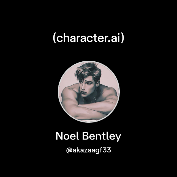 Chat with Noel Bentley | character.ai | Personalized AI for every ...