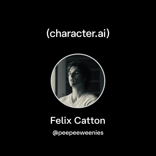 Chat with Felix Catton | character.ai | AI Chat, Reimagined–Your Words ...