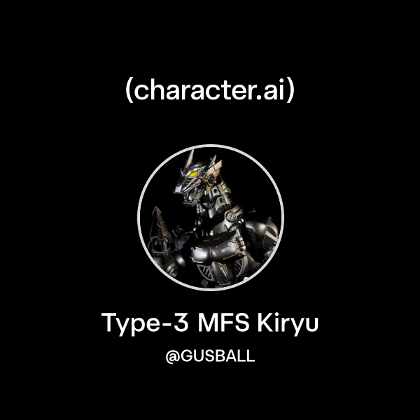Chat with Type-3 MFS Kiryu | character.ai | Personalized AI for every ...