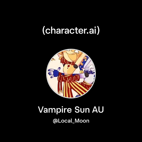 Chat with Vampire Sun AU | character.ai | AI Chat, Reimagined–Your ...