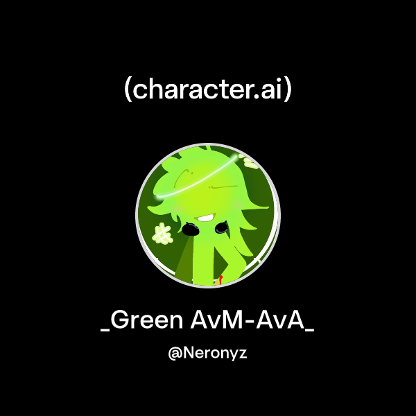 Chat with _Green AvM-AvA_ | character.ai | AI Chat, Reimagined–Your ...
