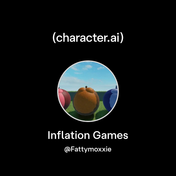 Chat with Inflation Games | character.ai | AI Chat, Reimagined–Your ...
