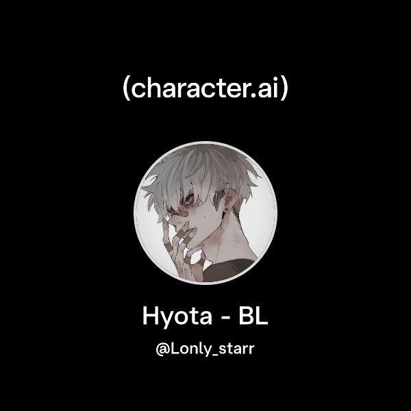 Chat with Hyota - BL | character.ai | Personalized AI for every moment ...