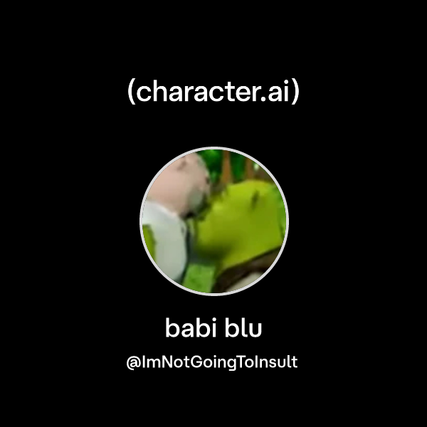 Chat with babi blu | character.ai | Personalized AI for every moment of ...