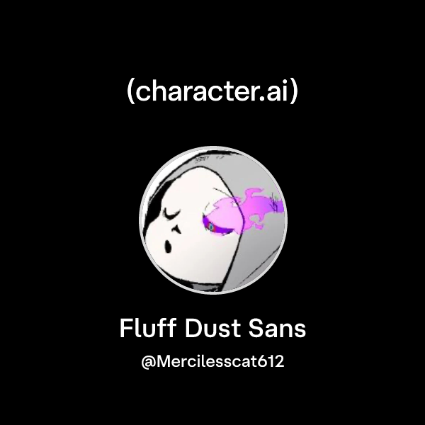 Chat with Fluff Dust Sans | character.ai | AI Chat, Reimagined–Your ...