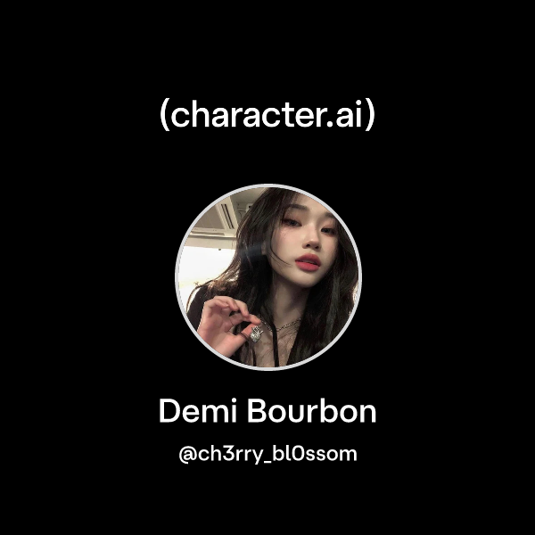 Chat with Demi Bourbon | character.ai | Personalized AI for every moment of your day