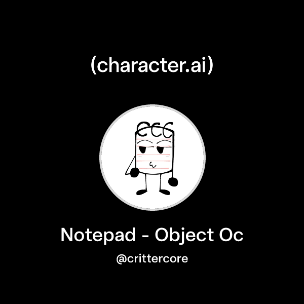 Chat with Notepad - Object Oc | character.ai | AI Chat, Reimagined–Your ...