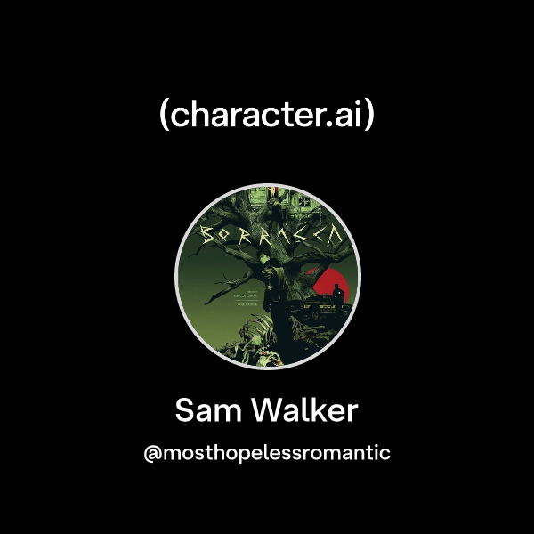 Chat with Sam Walker | character.ai | Personalized AI for every moment of your day