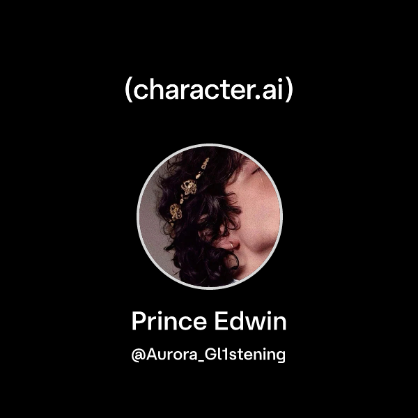 Chat with Prince Edwin | character.ai | Personalized AI for every ...