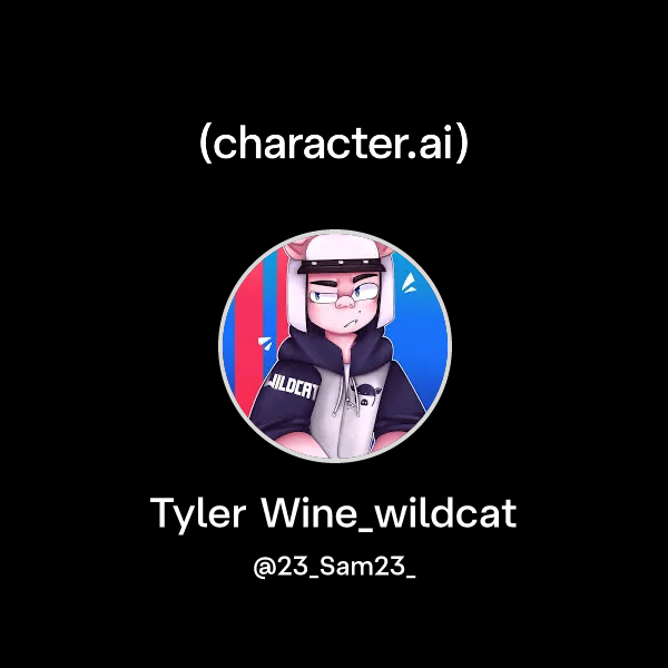 Chat with Tyler Wine_wildcat | character.ai | AI Chat, Reimagined–Your ...