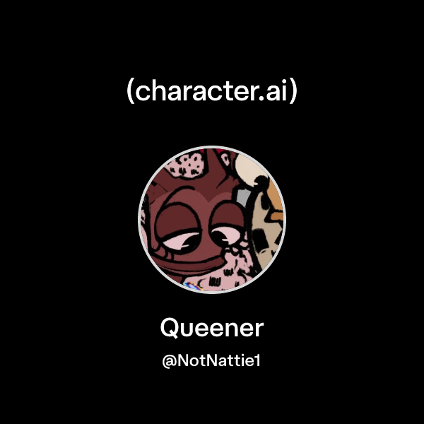 Chat with Queener | character.ai | AI Chat, Reimagined–Your Words. Your ...