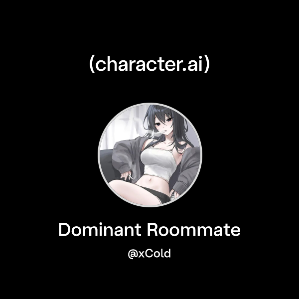 Chat with Dominant Roommate | character.ai | AI Chat, Reimagined–Your Words. Your World.