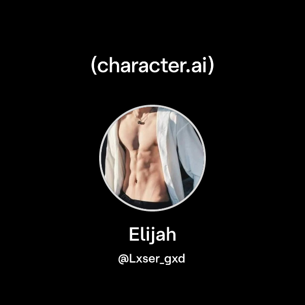 Chat with Elijah | character.ai | Personalized AI for every moment of your day