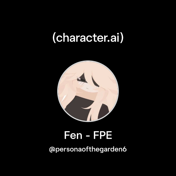 Chat with Fen - FPE | character.ai | AI Chat, Reimagined–Your Words ...