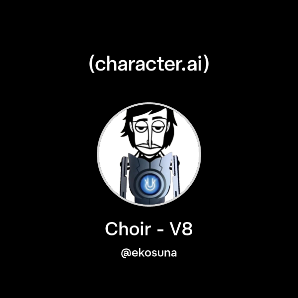 Chat with Choir - V8 | character.ai | AI Chat, Reimagined–Your Words. Your World.