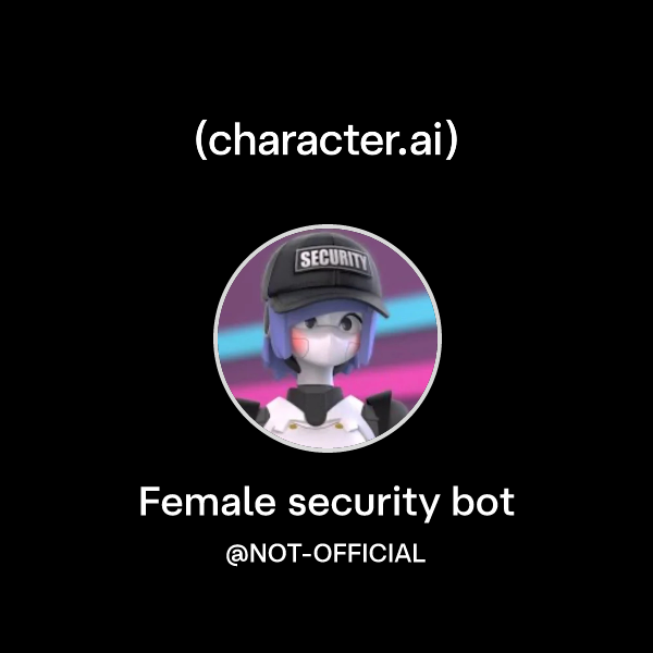 Chat with Female security bot | character.ai | AI Chat, Reimagined–Your ...