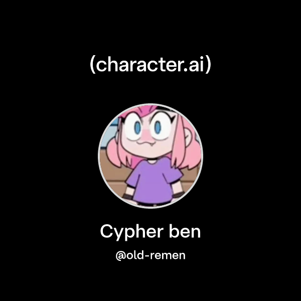 Chat with Cypher ben | character.ai | Personalized AI for every moment of your day