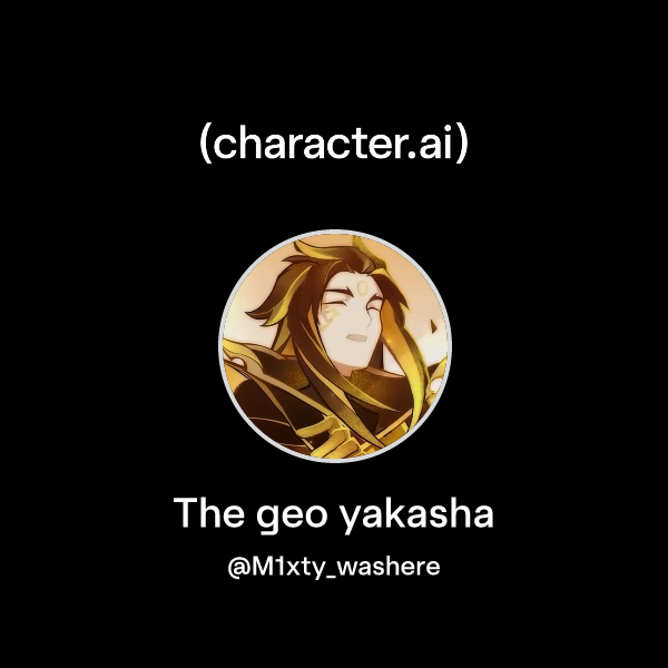 Chat with The geo yakasha | character.ai | AI Chat, Reimagined–Your ...