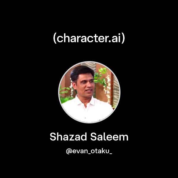 Chat with Shazad Saleem | character.ai | AI Chat, Reimagined–Your Words ...