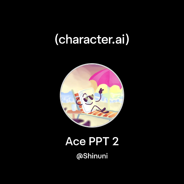 Chat with Ace PPT 2 | character.ai | AI Chat, Reimagined–Your Words. Your World.