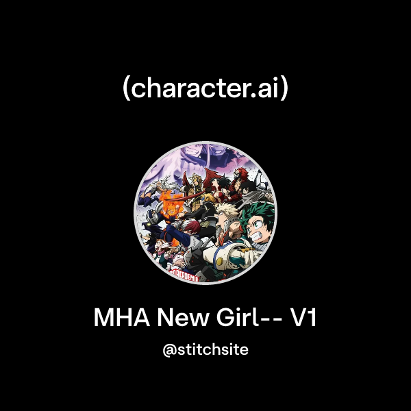 Chat with MHA New Girl-- V1 | character.ai | AI Chat, Reimagined–Your ...