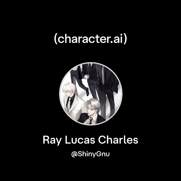Chat with Ray Lucas Charles | character.ai | AI Chat, Reimagined–Your ...