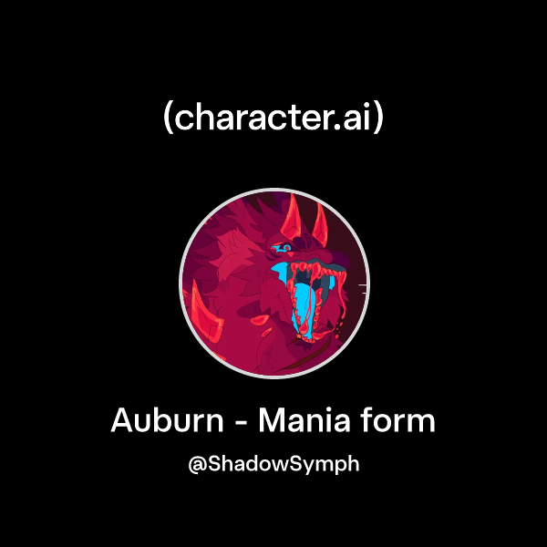 Chat with Auburn - Mania form | character.ai | Personalized AI for ...