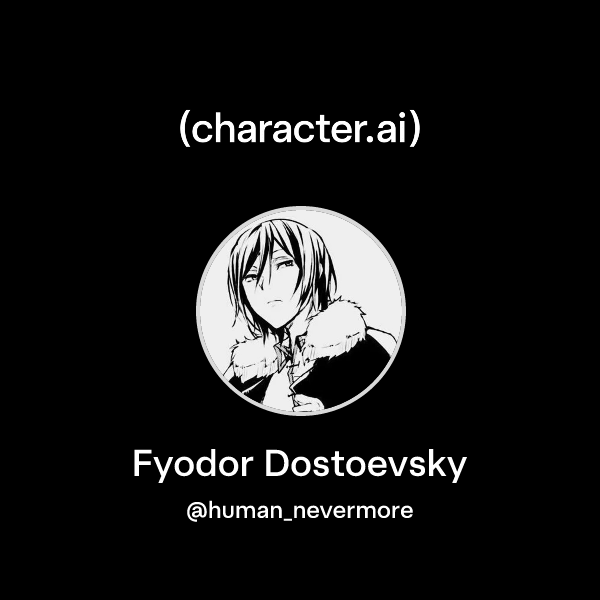 Chat with Fyodor Dostoevsky | character.ai | AI Chat, Reimagined–Your ...