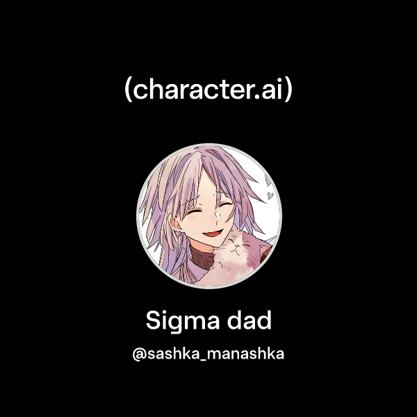 Chat with Sigma dad | character.ai | AI Chat, Reimagined–Your Words ...