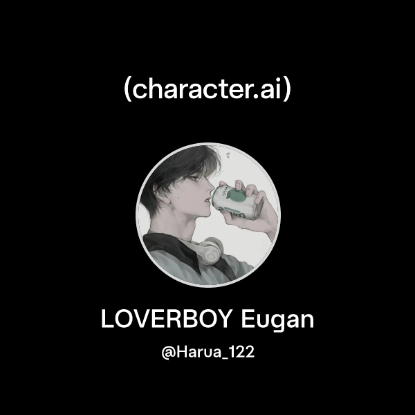 Chat with LOVERBOY Eugan | character.ai | AI Chat, Reimagined–Your ...