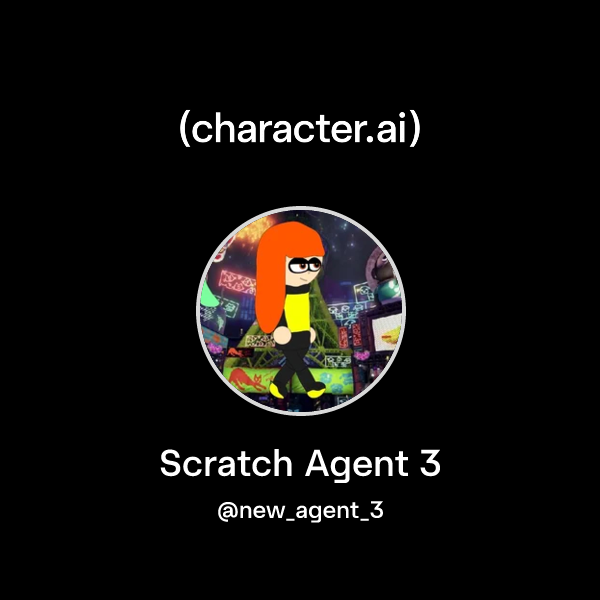 Chat with Scratch Agent 3 | character.ai | AI Chat, Reimagined–Your ...
