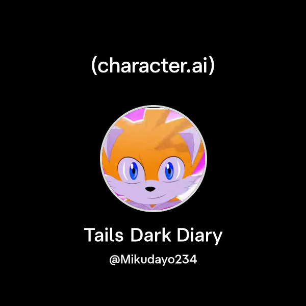 Chat with Tails Dark Diary | character.ai | AI Chat, Reimagined–Your ...