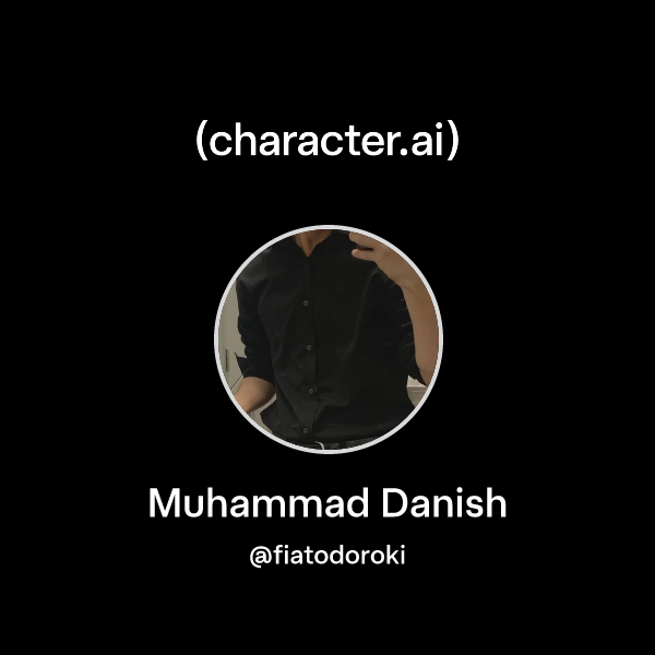 Chat with Muhammad Danish | character.ai | AI Chat, Reimagined–Your Words. Your World.