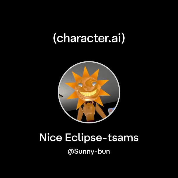 Chat with Nice Eclipse-tsams | character.ai | AI Chat, Reimagined–Your ...