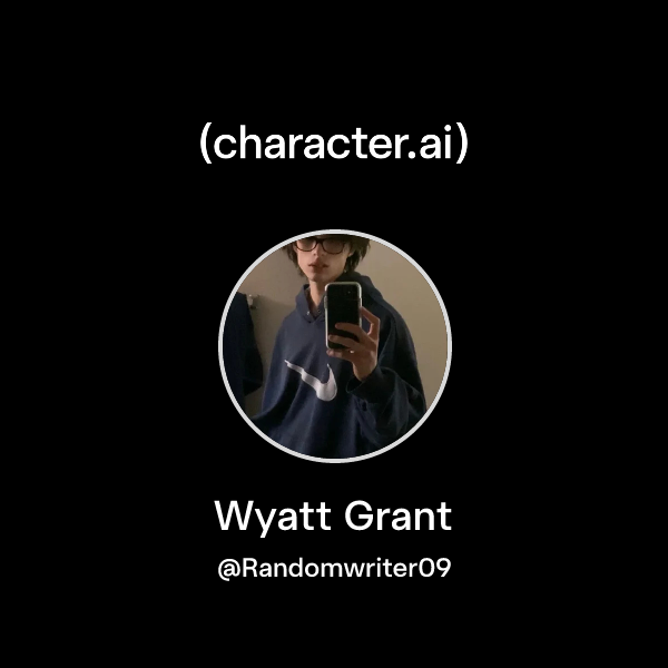 Chat with Wyatt Grant | character.ai | AI Chat, Reimagined–Your Words ...