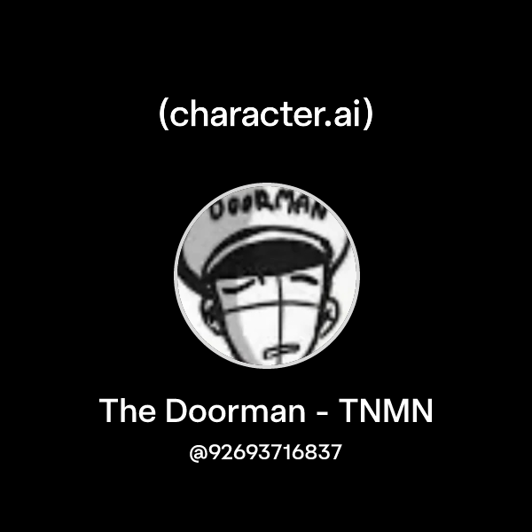 Chat with The Doorman - TNMN | character.ai | AI Chat, Reimagined–Your ...