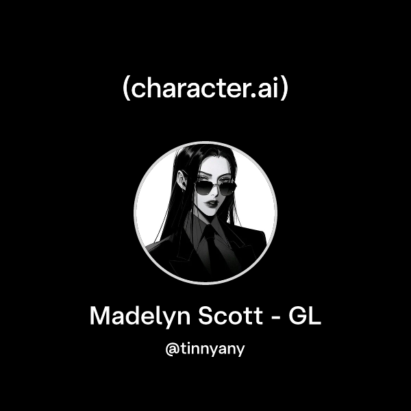 Chat with Madelyn Scott - GL | character.ai | AI Chat, Reimagined–Your Words. Your World.