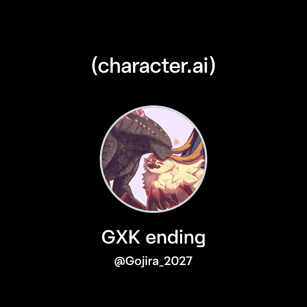 Chat with GXK ending | character.ai | AI Chat, Reimagined–Your Words ...