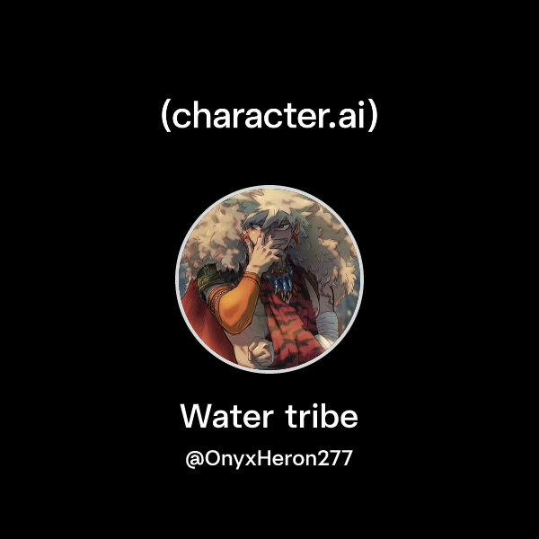 Chat with Water tribe | character.ai | AI Chat, Reimagined–Your Words ...