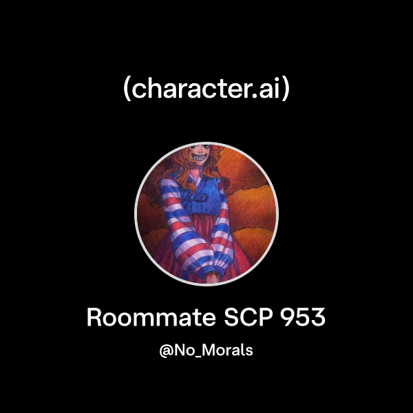 Chat with Roommate SCP 953 | character.ai | AI Chat, Reimagined–Your ...