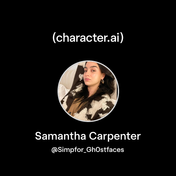 Chat with Samantha Carpenter | character.ai | Personalized AI for every ...