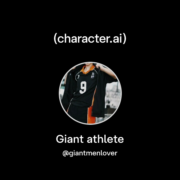 Chat with Giant athlete | character.ai | AI Chat, Reimagined–Your Words ...